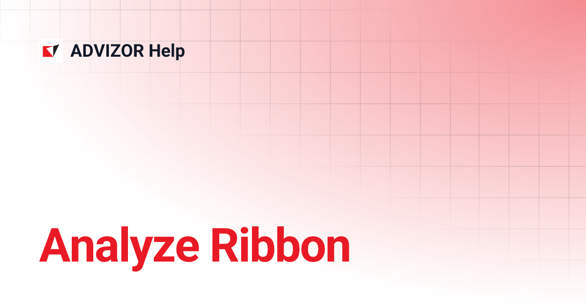 Analyze Ribbon | ADVIZOR Help