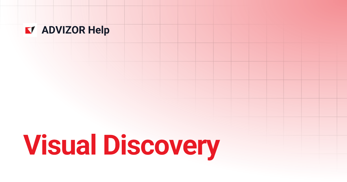 Visual Discovery | ADVIZOR Help